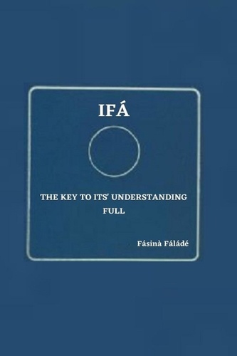 Ifa the key to its' understanding full de Fasina Falade - ePub - Ebooks ...
