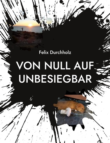 Von null auf unbesiegbar - Wie auch Du es... de Felix Durchholz - ePub - Ebooks - Decitre