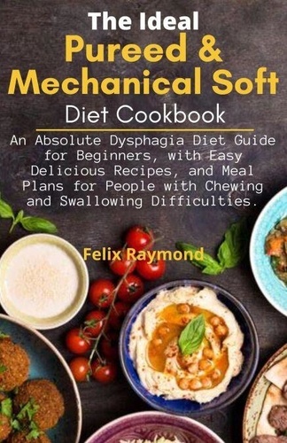 The Ideal Pureed & Mechanical Soft Diet... de Felix Raymond - ePub ...