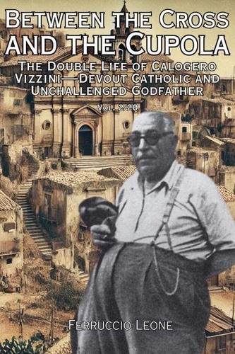 Between the Cross and the Cupola The Double Life... de Ferruccio Leone ...