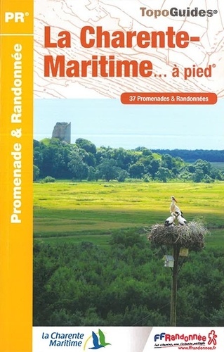 La Charente-Maritime... à pied - 37 promenades &... de FFRandonnée ...