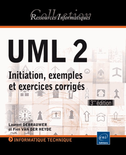 UML 2 - Initiation, exemples et exercices corrigés de Fien Van der ...