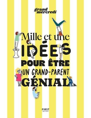 Mille et une idées pour être un grand-parent... de First - Grand Format ...