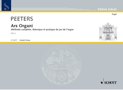 Edition Schott . Ars Organi - Complete... de Flor Peeters - Livre - Decitre