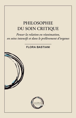 Philosophie du soin critique - Penser la relation... de Flora Bastiani ...