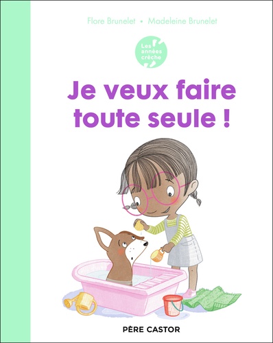 Je veux faire toute seule ! de Flore Brunelet - Album - Livre - Decitre