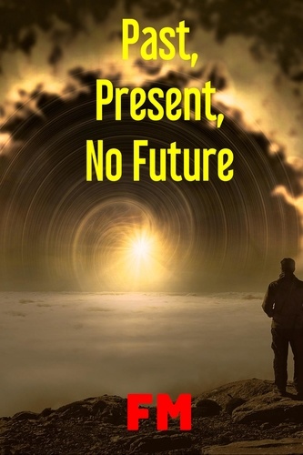 Past, Present, No Future de FM - ePub - Ebooks - Decitre