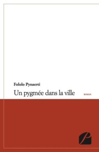 Un pygmée dans la ville de Fololo Pynaerti - Livre - Decitre