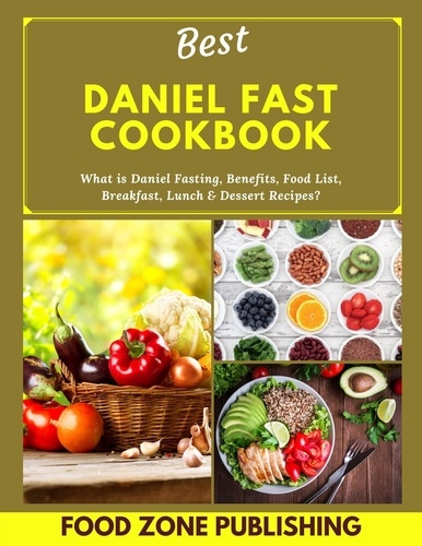 Best Daniel Fast Cookbook: What is Daniel... de Food Zone Publishing ...