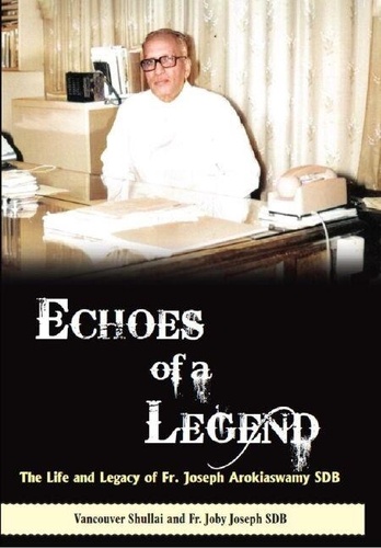 ECHOES OF A LEGEND: The Life and Legacy of Fr.... de Fr Joby Joseph sdb ...