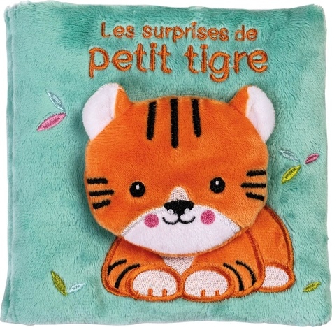 Les surprises de petit tigre de Francesca Ferri - Album - Livre - Decitre