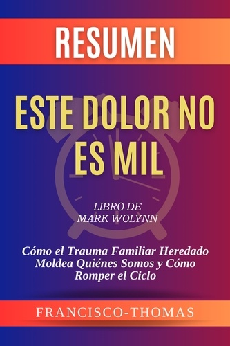 Resumen de Este Dolor No es Mil Libro de Mark... de Francisco Thomas - ePub - Ebooks - Decitre