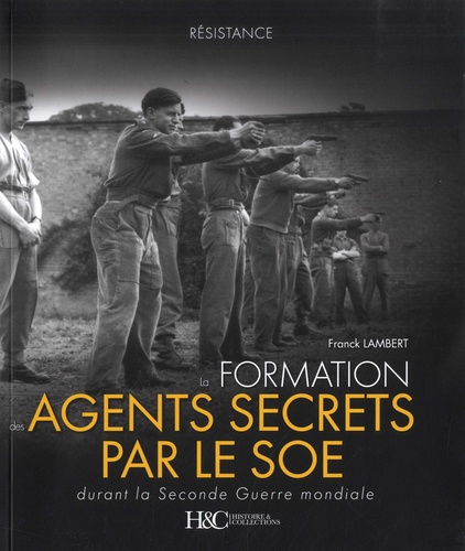 La formation des agents secrets par le SOE -... de Franck Lambert ...