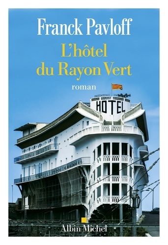 L'Hôtel du Rayon Vert de Franck Pavloff - Grand Format - Livre - Decitre