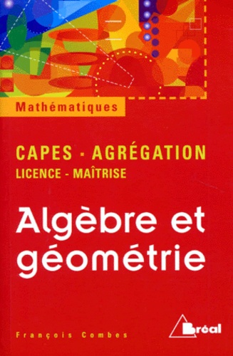 Algèbre et géométrie - Agrégation, CAPES,... de François Combes - Poche ...