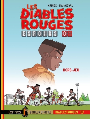 Les Diables Rouges Espoirs Tome 1. Hors-jeu - François Maingoval ...