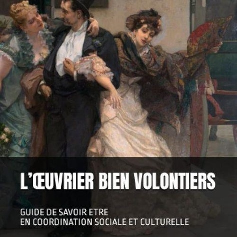 L'Oeuvrier Bien Volontiers - Guide de... de François Vanhille - Grand ...