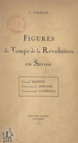 Figures du temps de la Révolution en Savoie :... de François Vermale ...