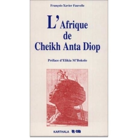 L'Afrique de Cheikh Anta Diop - Histoire et... de François-Xavier ...