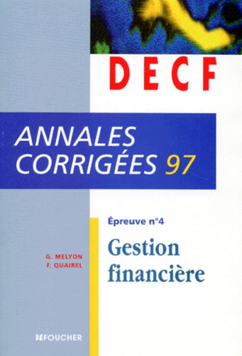 Decf Epreuve N° 4 Gestion Financiere. Annales... de Françoise Quairel ...