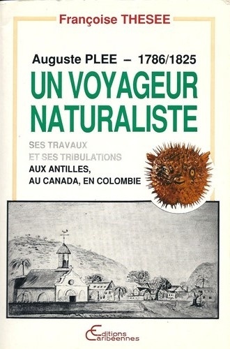 Auguste Pléé, voyageur naturaliste (1786-1825)... de Françoise Thésée ...