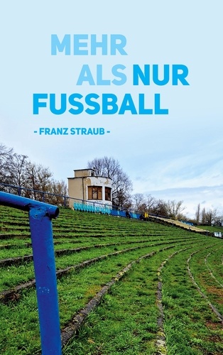 Mehr als nur Fußball - Franz Straub - Ebooks - Furet du Nord