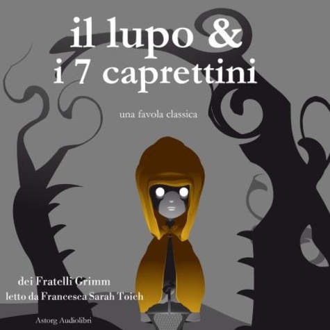 Il lupo e i sette caprettini de Fratelli Grimm - audio - Ebooks - Decitre