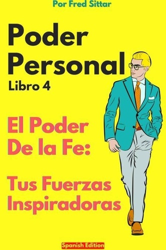 Poder Personal Libro 4 El Poder de la Fe: Tus... de Fred Sittar - ePub - Ebooks - Decitre