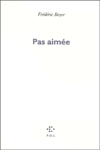 Pas aimée de Frédéric Boyer - Grand Format - Livre - Decitre