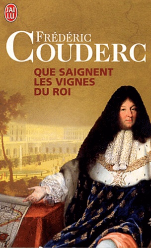 Que saignent les vignes du roi - Frédéric Couderc - Livres - Occasion ...