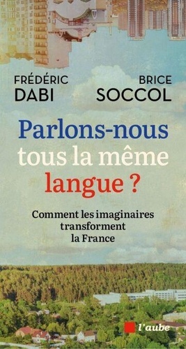 Parlons-nous tous la même langue ? - Comment les... - Frédéric Dabi ...