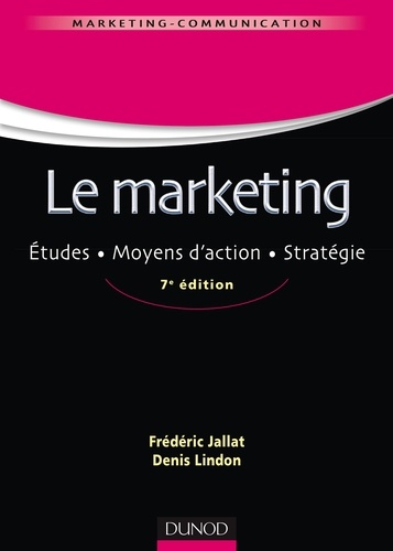 Le marketing - Etudes, moyens d'action, stratégie de Frédéric Jallat ...