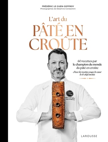 L'art du pâté en croûte - 60 recettes par le... - Frédéric Le Guen ...
