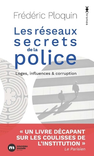 Les réseaux secrets de la police - Loges,... de Frédéric Ploquin ...