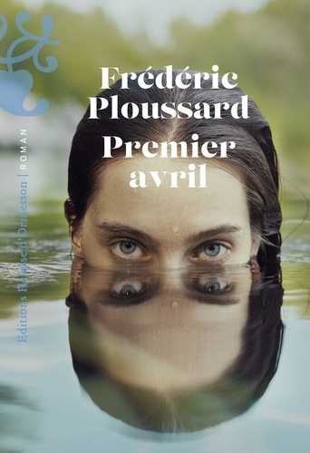 Premier avril de Frédéric Ploussard - Grand Format - Livre - Decitre