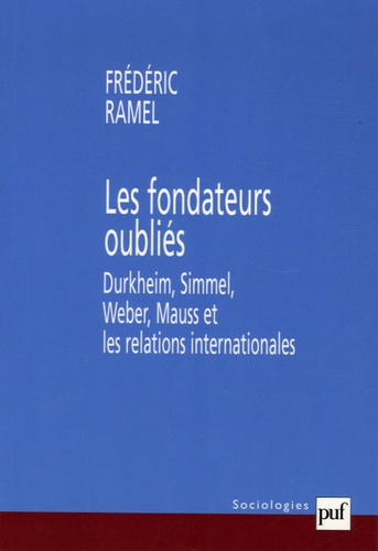 Les fondateurs oubliés - Durkheim, Simmel,... de Frédéric Ramel - Livre ...