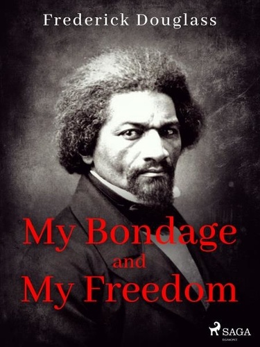 My Bondage and My Freedom - Frederick Douglass - Ebooks - Furet du Nord