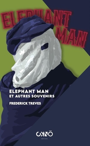 Elephant man et autres souvenirs de Frederick Treves - Poche - Livre ...