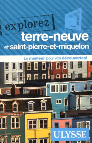 Explorez Terre-Neuve et Saint-Pierre-et-Miquelon de Frédérique Sauvée ...