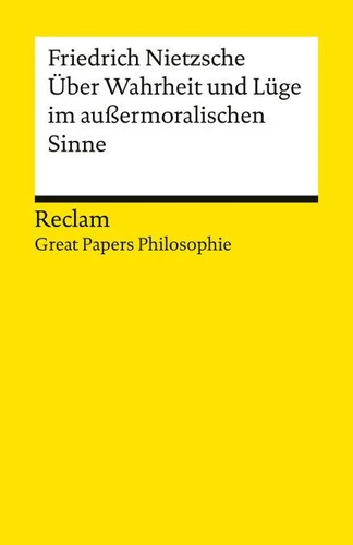 Über Wahrheit und Lüge im außermoralischen Sinne de Friedrich Nietzsche ...