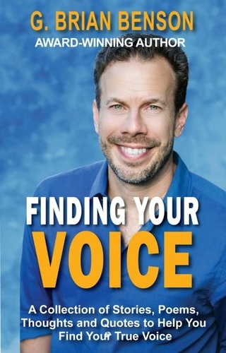 Finding Your Voice: A Collection of Stories,... de G. Brian Benson ...