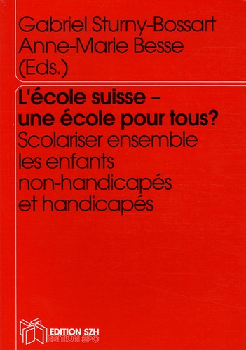 L'école suisse, une école pour tous ? -... de Gabriel Sturny-Bossart ...