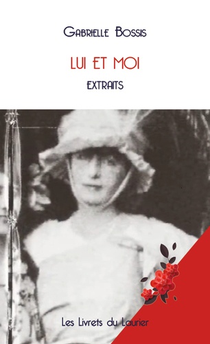 Lui et moi - Extraits de Gabrielle Bossis - Poche - Livre - Decitre