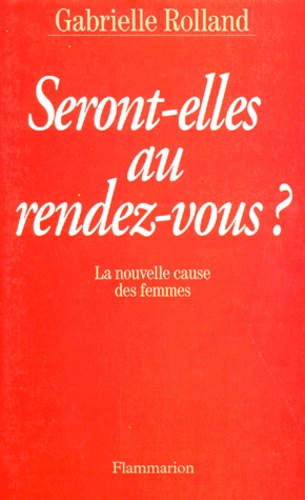 Seront-Elles Au Rendez-Vous ? La Nouvelle Cause... de Gabrielle Rolland ...