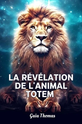 La Révélation de l'Animal Totem de Gaia Thomas - ePub - Ebooks - Decitre