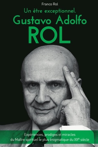 Un être exceptionnel - Gustavo Adolfo Rol de Franco Rol - Grand Format ...