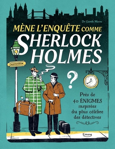 Mène l'enquête comme Sherlock Holmes - Gareth Moore - Livres - Furet du ...