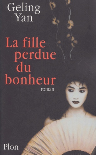La Fille Perdue Du Bonheur de Geling Yan - Grand Format - Livre ...