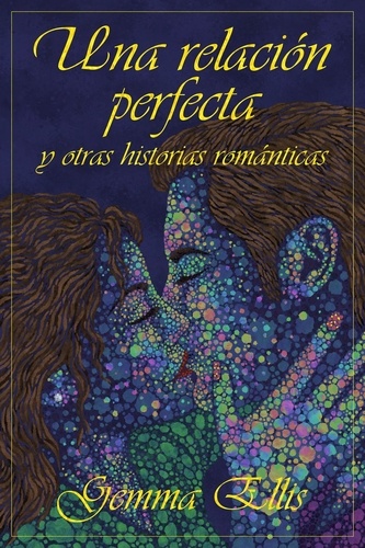 Una relación perfecta y otras historias románticas - GEMMA ELLIS - Ebooks - Furet du Nord