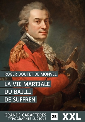 La vie martiale du bailli de Suffren de Roger Boutet de Monvel - Grand ...